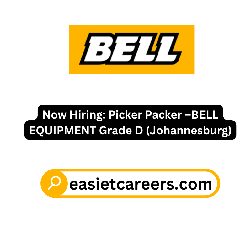 Now Hiring: Picker Packer –BELL EQUIPMENT Grade D (Johannesburg ...
