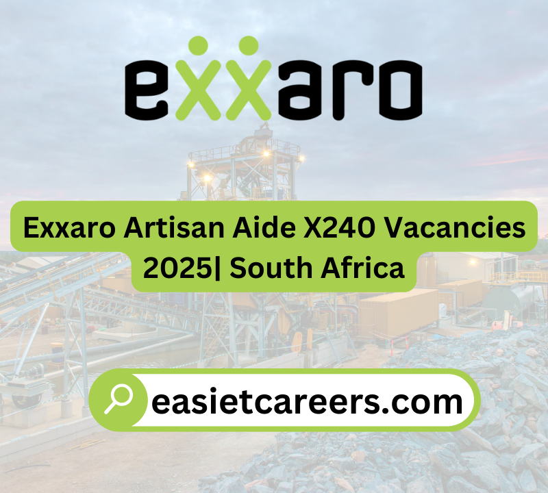 Exxaro Artisan Aide X240 Vacancies 2025 - easiestcareers.com